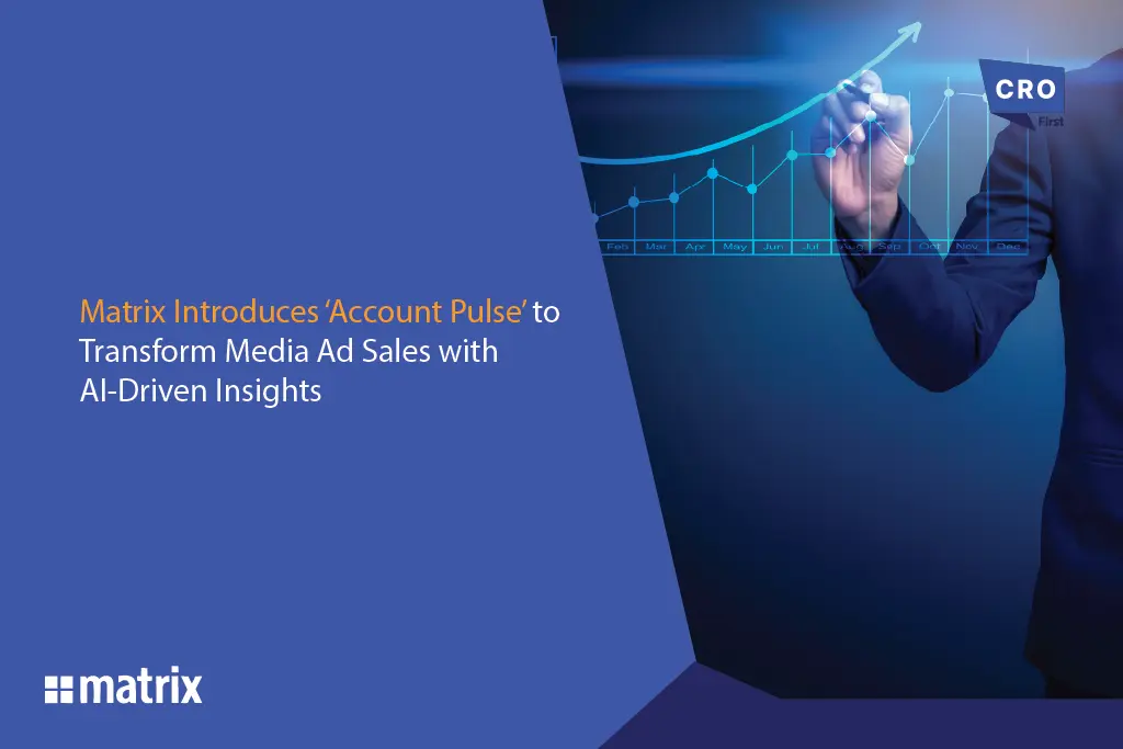 Matrix Launches Account Pulse for AI Ad Sales Insights